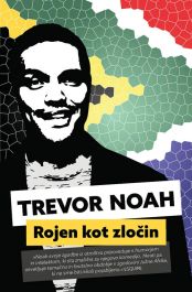 Rojen kot zločin - Trevor Noah