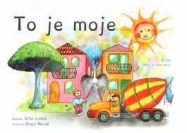 To je moje - O tem zakaj je lepo deliti - Urša Lamut